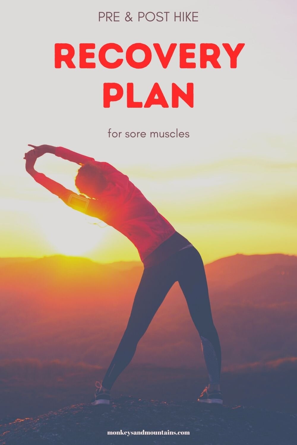 A Pre and Post Hike Recovery Plan to Relieve Muscle Soreness